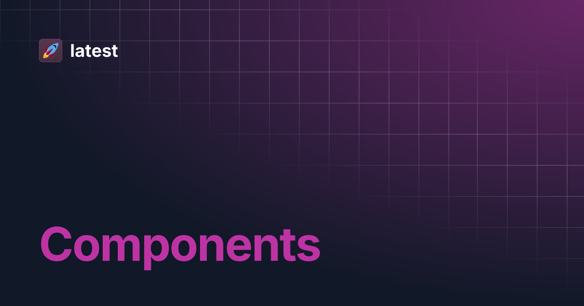 Components | latest