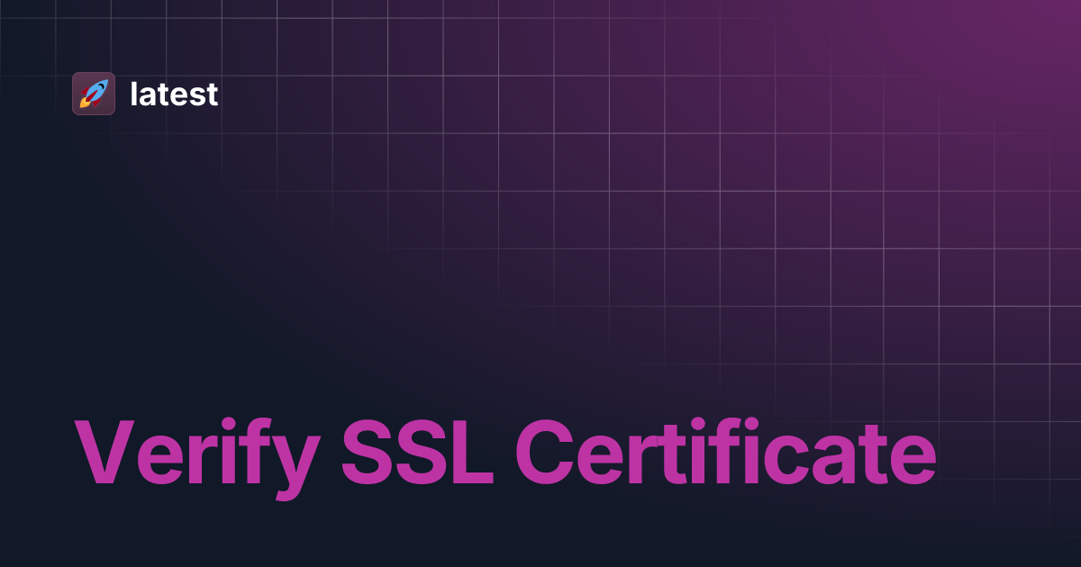 Verify SSL Certificate | latest